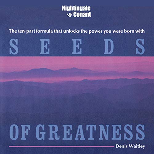 Seeds of Greatness by Denis Waitley – AUDIOBOOK STORE