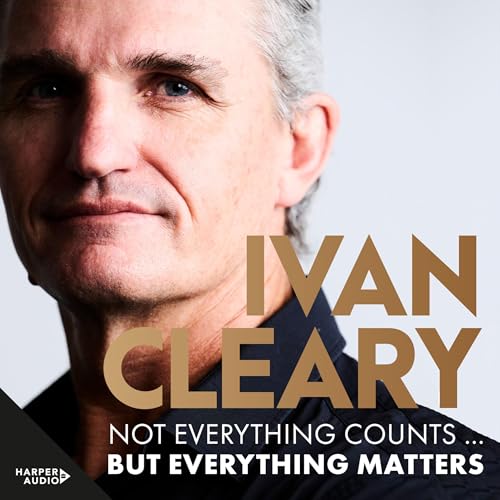 Not Everything Counts but Everything Matters by Ivan Cleary – AUDIOBOOK ...