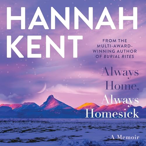 Always Home, Always Homesick by Hannah Kent – AUDIOBOOK STORE